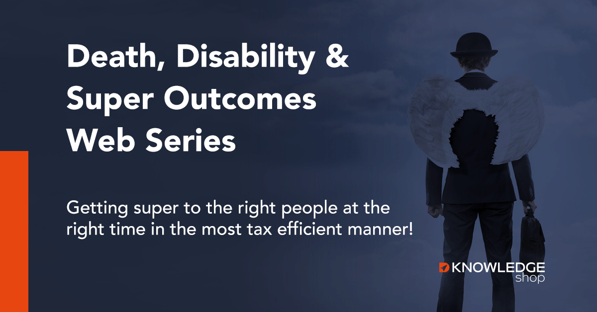 Death, Disability & Super Outcomes Web Series